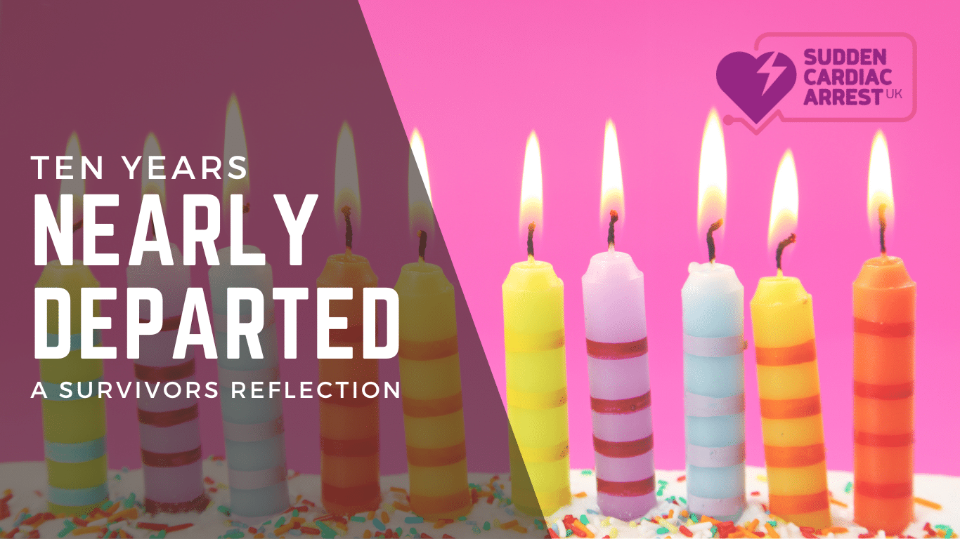 Ten years, nearly departed - Sudden Cardiac Arrest UK